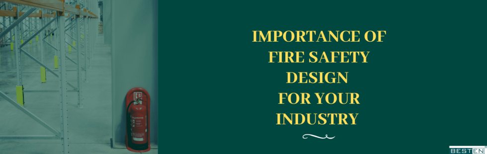 Fire safety design - Why your industry should have it in place